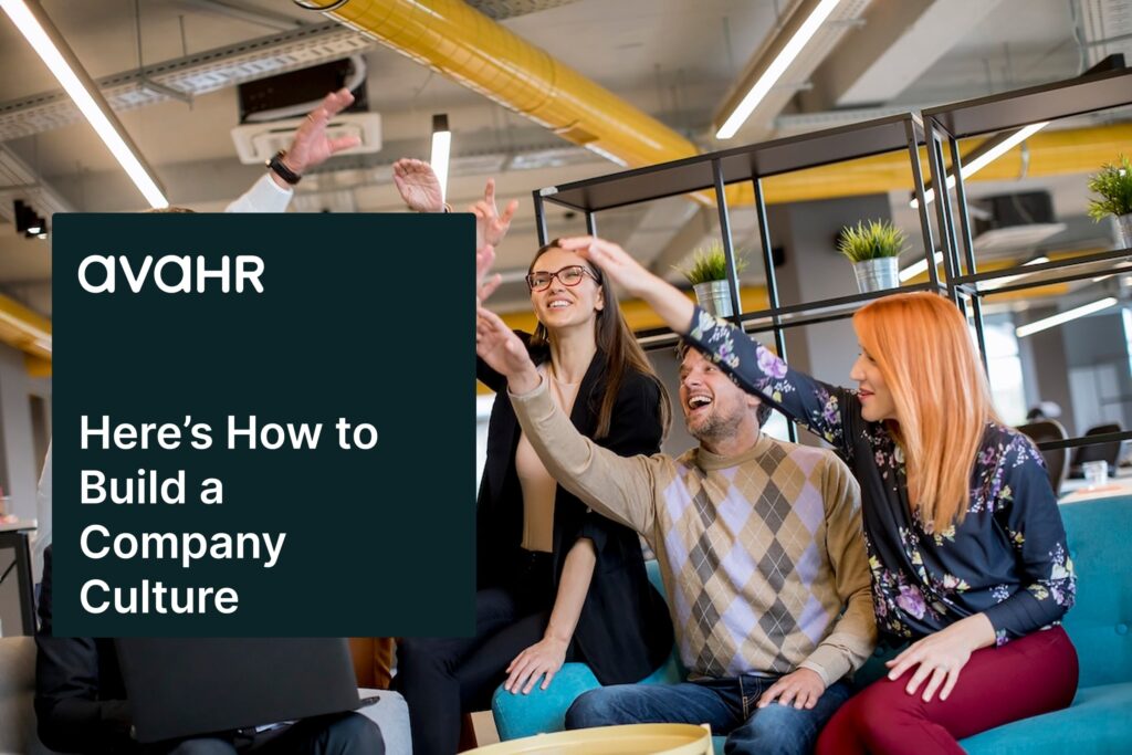 Here's How to Build a Company Culture - AvaHR